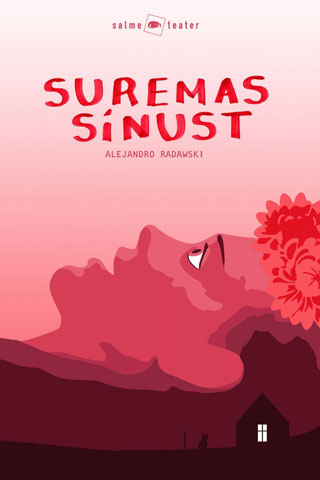Suremas sinust - Eesti Lavastuste Andmebaas